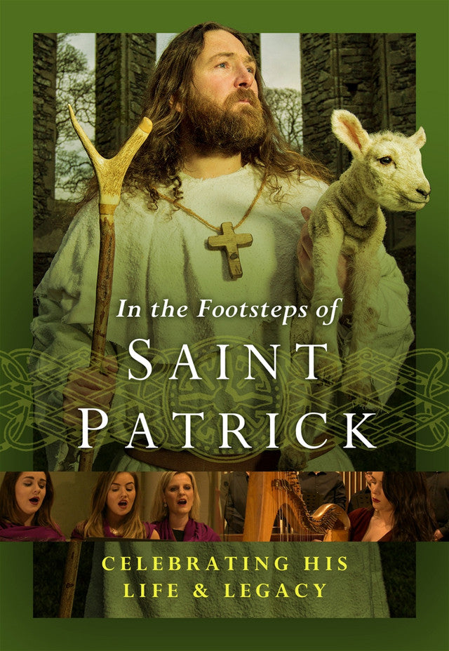 In the Footsteps of St. Patrick Celebrating His Life and Legacy ...