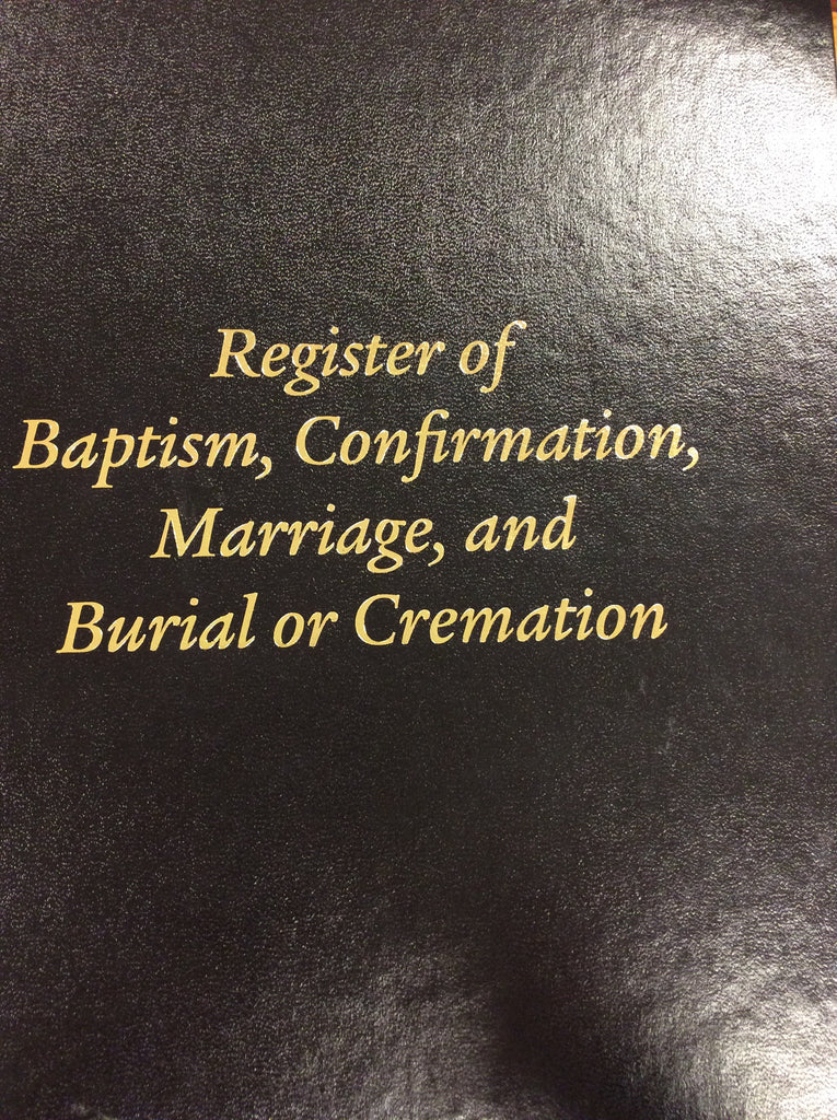 Register of Baptism, Confirmation, Marriage, and Burial or Cremation ...